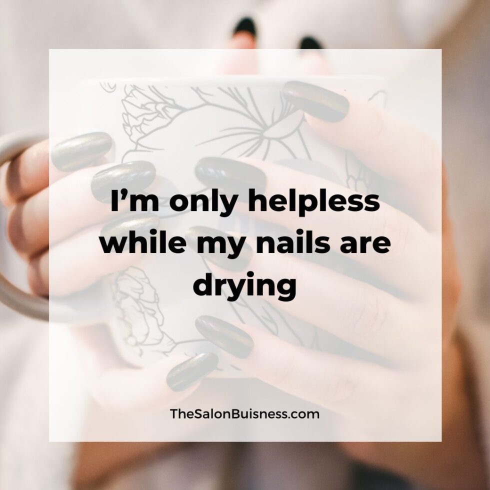 139 Nail Quotes, Puns & Sayings [Instagram Images]