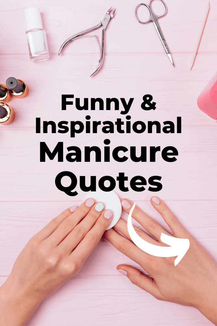 139 Nail Quotes, Puns & Sayings [Instagram Images]