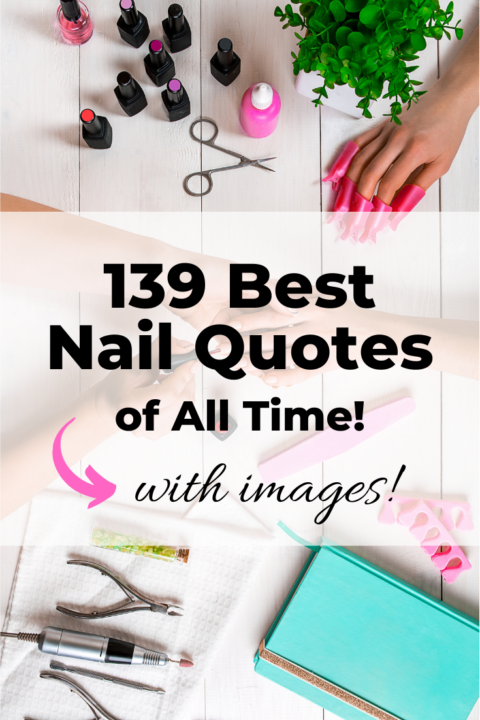 139 Best Nail Quotes, Puns & Sayings [Instagram Images]