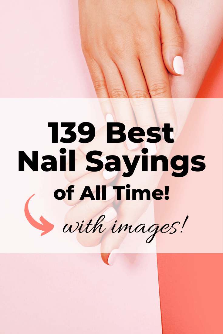 139 Nail Quotes, Puns & Sayings [Instagram Images]